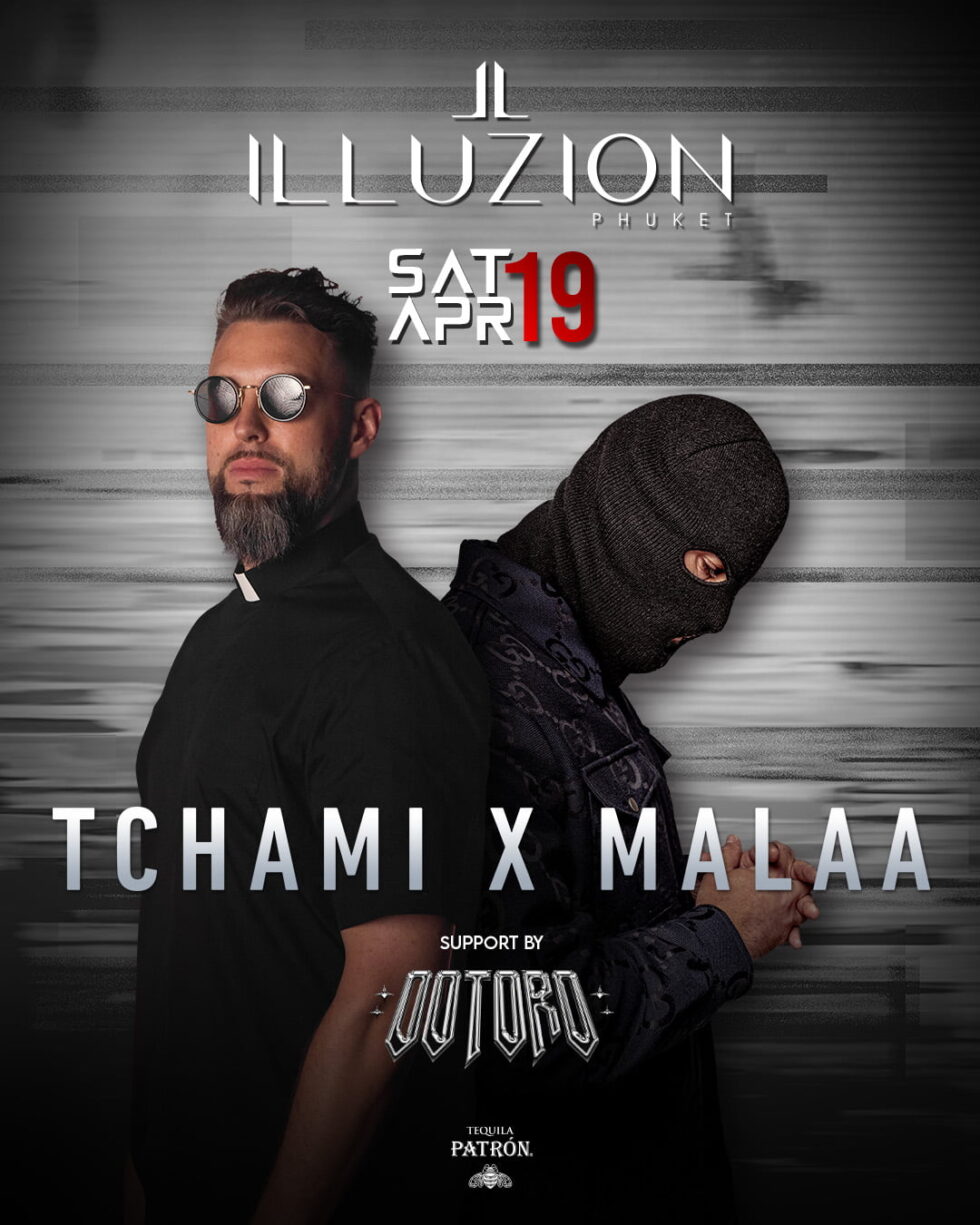 TCHAMI X MALAA – Illuzion Phuket